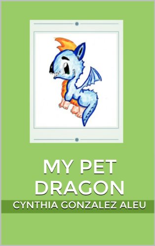 My Pet Dragon (English Edition) eBook : aleu, cynthia gonzalez: Amazon ...