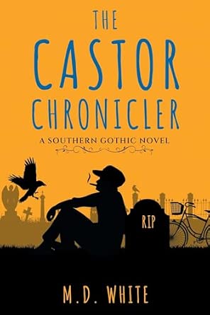 Amazon.com: The Castor Chronicler: 9781966799429: White, M D: Books