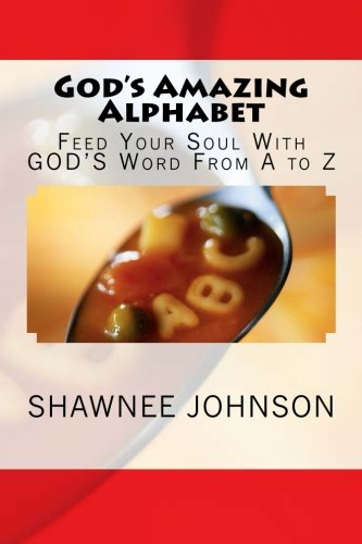 God's Amazing Alphabet: Feed Your Soul with GOD's word from A to Z ...