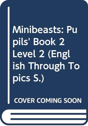 Minibeasts: Level 2, Pupil's Book (English Through Topics): Palmer MEd ...