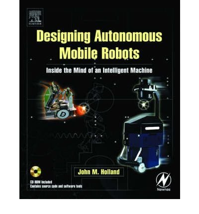 [(Designing Autonomous Mobile Robots: Inside the Mind of an Intelligent ...