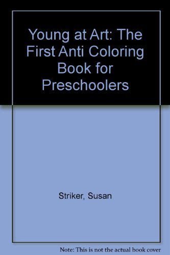 Young at Art: The First Anti Coloring Book for Preschoolers: Striker ...