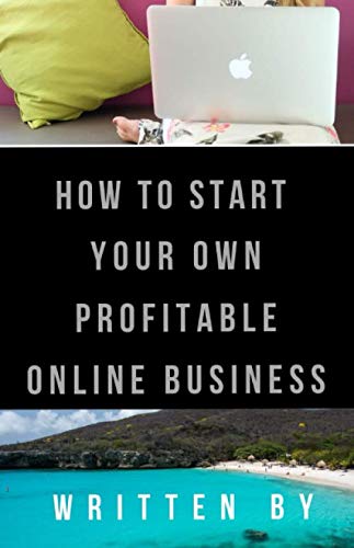 How To Start Your Own Profitable Online Business: Patmore, Emily ...