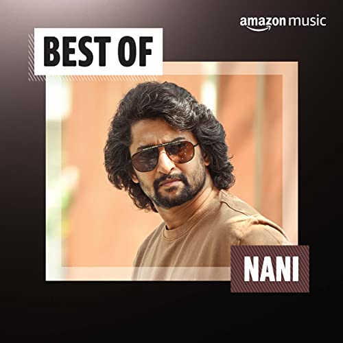 Play Best of Nani Playlist on Amazon Prime Music