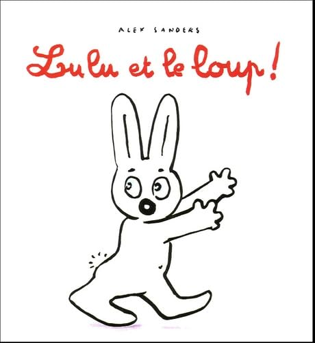 Lulu et le loup ! : Sanders, Alex: Amazon.fr: Livres