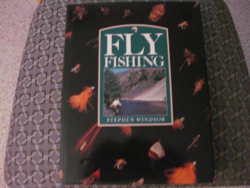 Fly Fishing: Windsor, Stephen: 9781555213121: Amazon.com: Books