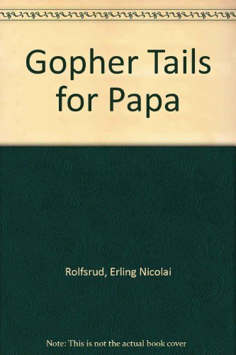 Gopher Tails for Papa: Erling Nicolai Rolfsrud: Amazon.com: Books