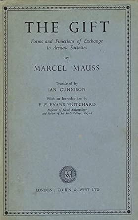 The Gift: Forms and Functions of Exchange in Archaic Societies: Mauss ...