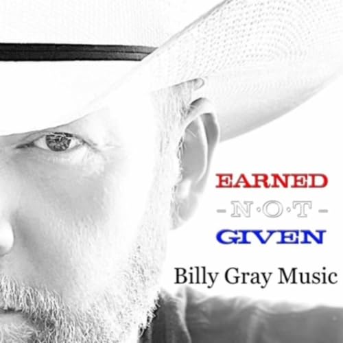 Amazon Music - Billy Gray MusicのEarned Not Given - Amazon.co.jp