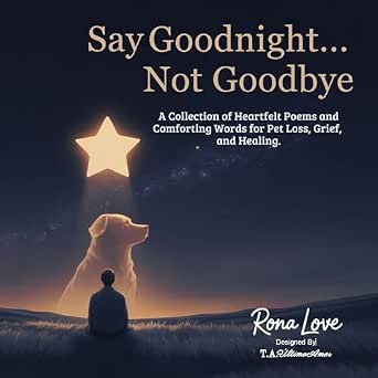 Amazon.com: Say Goodnight....Not Goodbye: A Collection of Heartfelt ...
