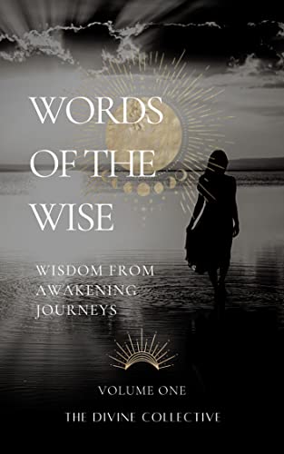 Words of the Wise: Wisdom from Awakening Journeys - Kindle edition by ...