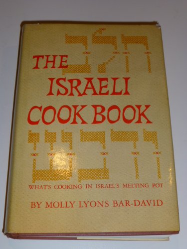 The Israeli Cook Book: What's Cooking In Israel's Melting Pot: Molly ...