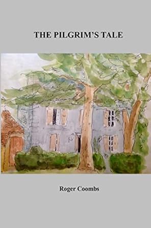 The Pilgrim's Tale: Coombs, Roger: 9780244333270: Amazon.com: Books