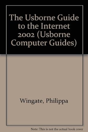 The Usborne Guide to the Internet: 2002 (Usborne Computer Guides ...