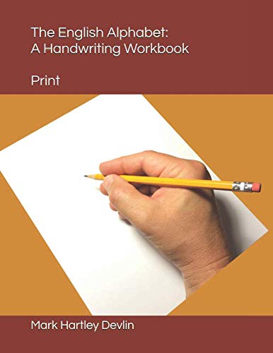 The English Alphabet: A Handwriting Workbook: Print: Devlin, Mark ...
