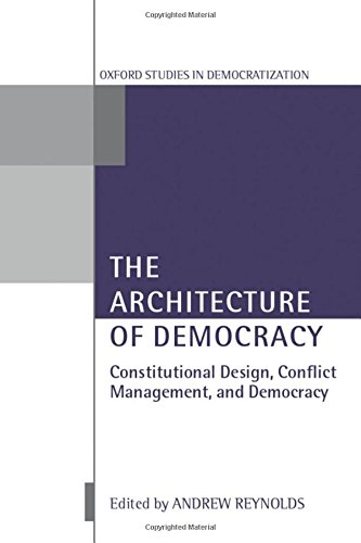 The Architecture of Democracy: Constitutional Design, Conflict ...