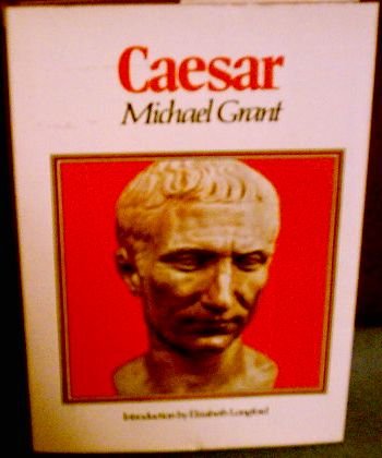 Caesar: Michael Grant, Elizabeth Longford: 9780695805425: Amazon.com: Books