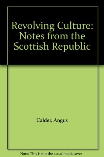 Revolving Culture: Notes from the Scottish Republic: Calder, Angus ...