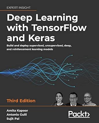 Buy Deep Learning with TensorFlow and Keras - Third Edition: Build and deploy supervised ...