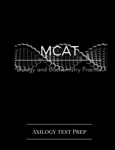 MCAT Biology and Biochemistry Practice: Axilogy Test Prep (Axilogy MCAT ...