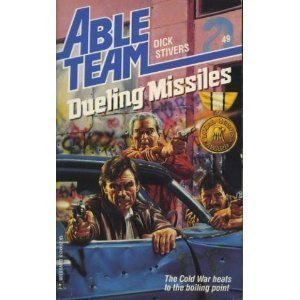 Dueling Missiles (Able Team): Stivers: 9780373612499: Amazon.com: Books