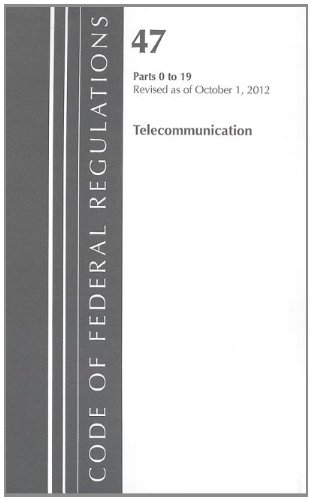 Code of Federal Regulations, Title 47: Parts 0-19 Federal ...