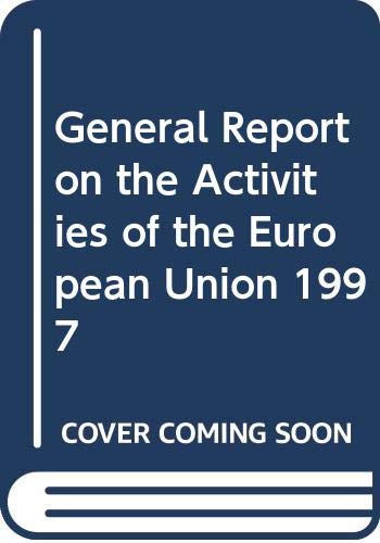 Buy General Report on the Activities of the European Union 1997 Book ...