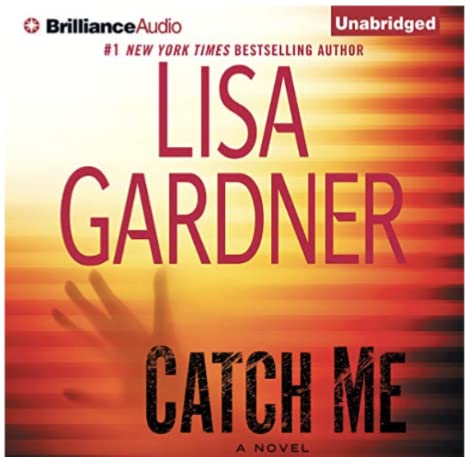 Amazon.com: Catch Me: 9780525952763: Gardner, Lisa: Books