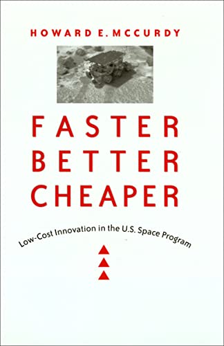 Faster, Better, Cheaper: Low-Cost Innovation in the U.S. Space Program ...