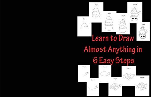 Learn to Draw Almost Anything in 6 Easy Steps: How to Draw Almost ...