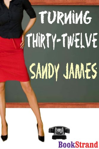 Turning Thirty-Twelve: James, Sandy: 9781606012154: Amazon.com: Books