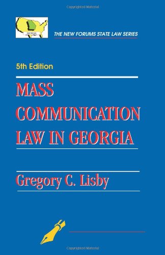 Mass Communication Law in Georgia: Gregory C. Lisby: 9781581071375 ...