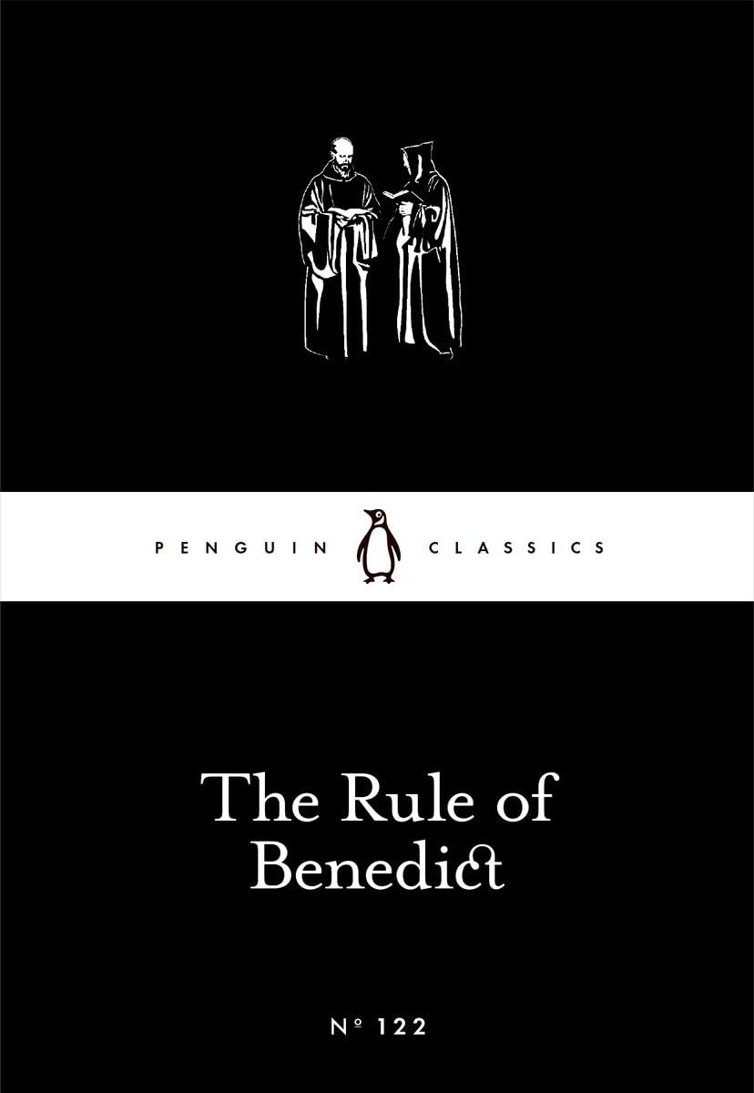 The Rule of Benedict (Penguin Little Black Classics): Benedict, St ...