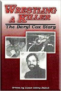 Wrestling a Killer: The Daryl Cox Story: Susan Ohling Dubick ...