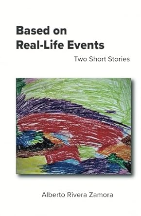Based on Real-Life Events: Two Short Stories: Amazon.co.uk: Rivera ...