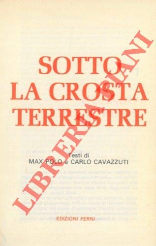 Nelle viscere della Terra. Sotto la crosta terrestre. Lo specchio del ...