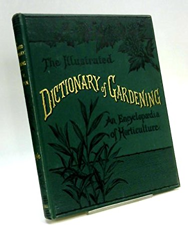The Illustrated Dictionary of Gardening Division V. - A Practical and ...