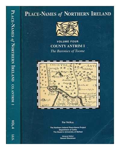 County Antrim the Baronies of Toome (Place-names of Northern Ireland ...