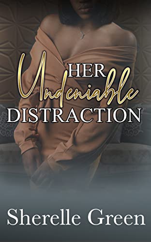 Her Undeniable Distraction - Kindle edition by Green, Sherelle. Literature & Fiction Kindle ...
