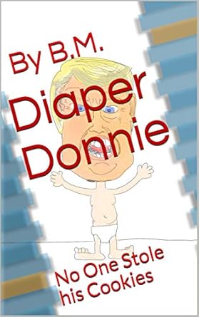 Diaper Donnie: No One Stole his Cookies - Kindle edition by McQueen ...