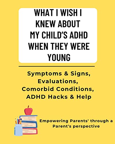Amazon.com: WHAT I WISH I KNEW ABOUT MY CHILD'S ADHD WHEN THEY WERE ...