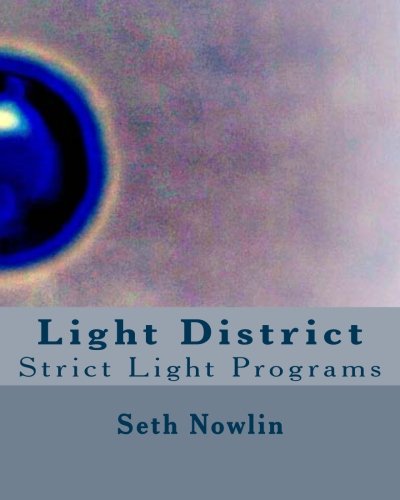Light District: Strict Light Programs: Nowlin, Seth: 9781484152317 ...