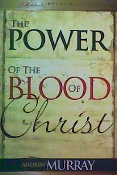 Power of the Blood: Murray, Andrew: 9780875083810: Amazon.com: Books