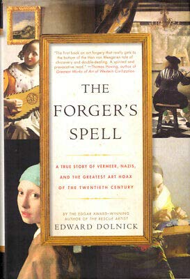 Edward Dolnick 1st edit/1 print Forger's Spell True Story of Vermeer ...