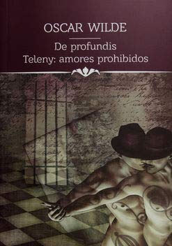 DE PROFUNDIS, TELENY: AMORES PROHIBIDOS: Oscar Wilde: 9786071421340: Books - Amazon.ca
