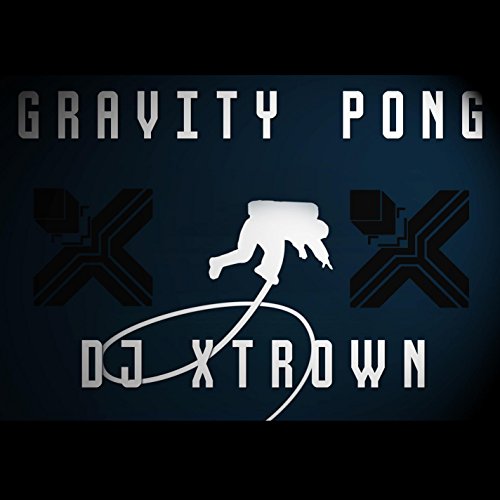 Gravity Pong by DJ Xtrown on Amazon Music - Amazon.com