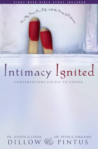 Intimacy Ignited: Conversations Couple to Couple by Joseph Dillow (2004 ...