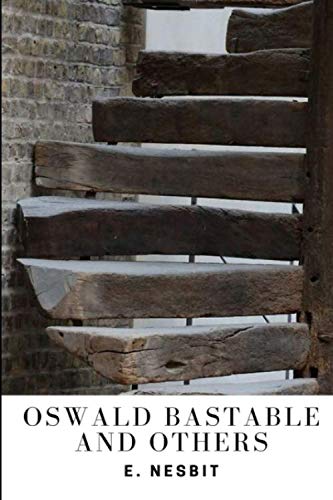 Oswald Bastable and Others: Nesbit, E.: 9781688412996: Amazon.com: Books