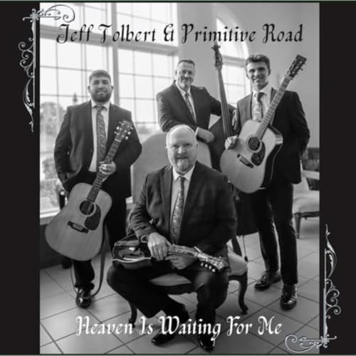 Play Heaven Is Waiting for Me by Jeff Tolbert and Primitive Road on ...