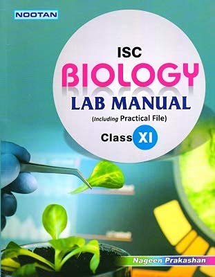 ISC BIOLOGY LAB MANNUAL Including Practical File Class XI (2020-21 Session) : Amazon.in: Books